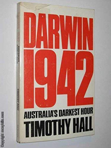 Darwin 1942 : Australia's Darkest Hour: Hall, timothy: 9780454003291 ...