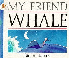My Friend Whale: Simon James: 9780744523492: Amazon.com: Books