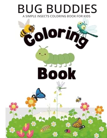 Bug Buddies: A Simple Insects Coloring Book for Kids: (Ages 2-5 | Fun ...