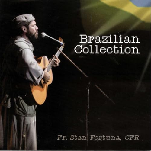 Play Brazilian Collection by Fr. Stan Fortuna CFR on Amazon Music