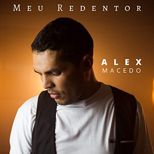 Play Meu Redentor by Alex Macedo on Amazon Music