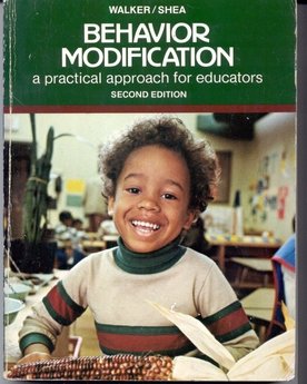 Behavior modification: A practical approach for educators: Walker ...
