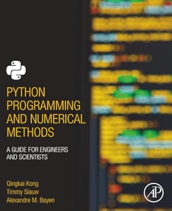 Python Programming and Numerical Methods: A Guide for Engineers and ...