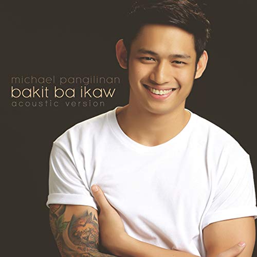 Play Bakit Ba Ikaw (Acoustic Version) by Michael Pangilinan on Amazon Music