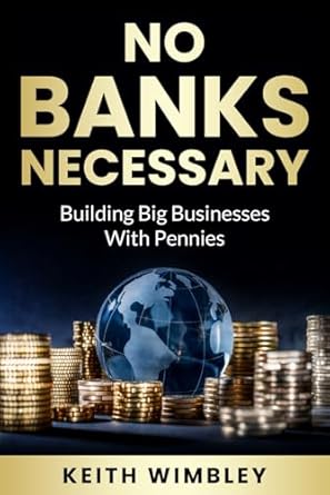 Amazon.com: No Banks Necessary: Building Big Businesses With Pennies ...