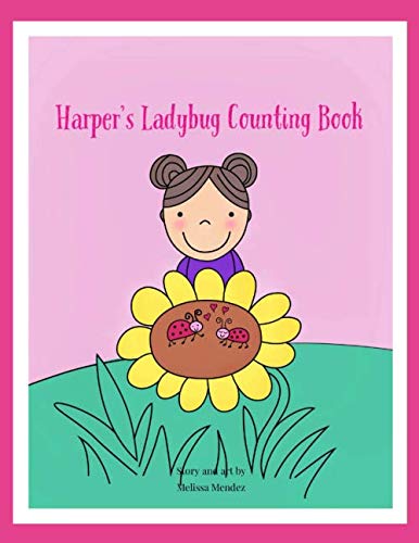 Harper's Ladybug Counting Book: Mendez, Melissa: 9798654810663: Amazon ...