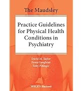 The Maudsley Prescribing Guidelines in Psychiatry: 9781119772224 ...