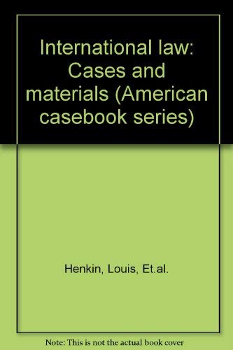 International law: Cases and materials (American casebook series ...
