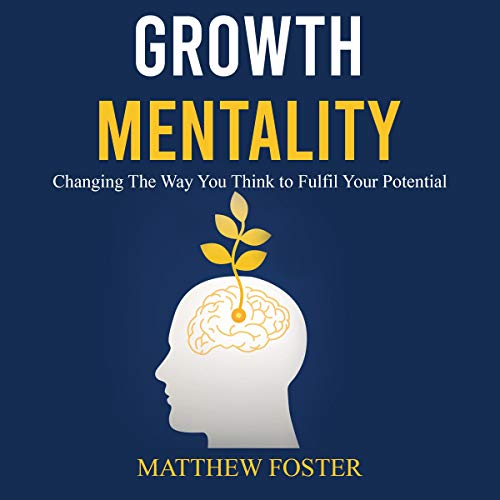 Amazon.com: Growth Mentality: Changing the Way You Think to Fulfil Your ...