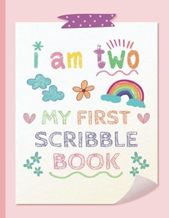 I Am Two - My First Scribble Book: Drawing Pages for 2 Year Old Girl ...