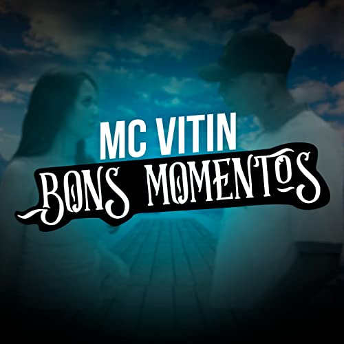 Écouter Bons Momentos de MC Vitin sur Amazon Music Unlimited