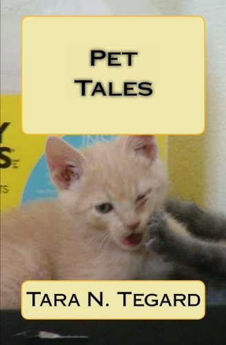 Pet Tales: Tegard, Tara N.: 9781478170570: Amazon.com: Books