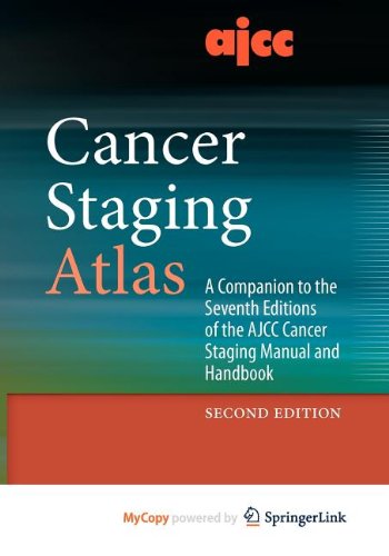 AJCC Cancer Staging Atlas: A Companion to the Seventh Editions of the AJCC Cancer Staging Manual ...