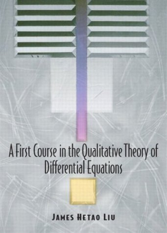 A First Course in the Qualitative Theory of Differential Equations: Liu ...