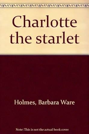 Charlotte the starlet: Barbara Ware Holmes: 9780356164397: Amazon.com ...