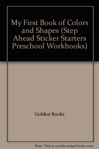 My First Book of Colors and Shapes (Step Ahead Sticker Starters ...