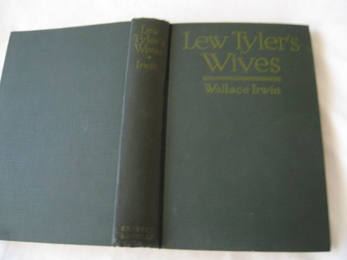 Lew Tyler's Wives, a Novel: Irwin, Wallace: Amazon.com: Books