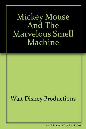 Mickey Mouse and the Marvelous Smell Machine: Walt Disney Productions ...