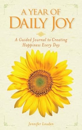 Amazon.com: A Year of Daily Joy: A Guided Journal to Creating Happiness ...