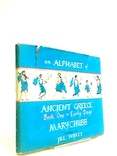 An Alphabet of Ancient Greece: Chubb, Mary, Illustrated by Jill Wyatt ...
