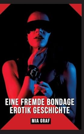 Amazon.com: Eine Fremde Bondage Erotik Geschichte: Verbotene Erotikgeschichten mit explizitem ...