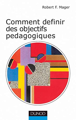 Comment définir objectifs pédagogiques (n. pres. ): Mager, Robert ...