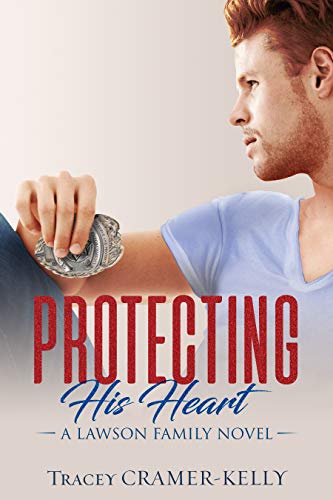 Protecting His Heart: a Small Town Cop Romance (Lawson Family Book 2 ...