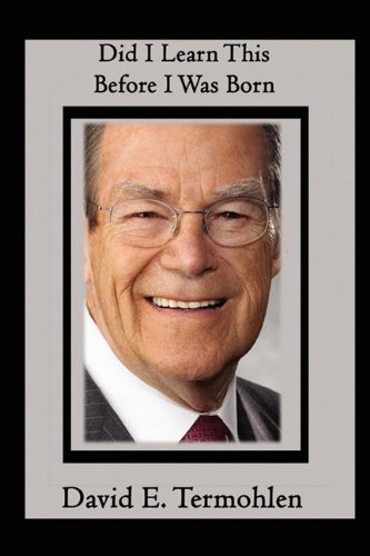 Did I Learn This Before I Was Born?: Termohlen, David E.: 9781456097448 ...