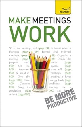 Make Meetings Work: A Teach Yourself Guide: Mannering, Karen ...