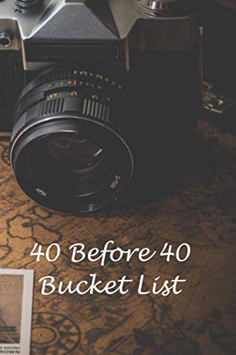 40 before 40 Bucket List: Challenge yourself to complete 40 new ...