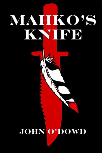 Amazon.com: Mahko's Knife: 9781453841723: O'Dowd, John: Books