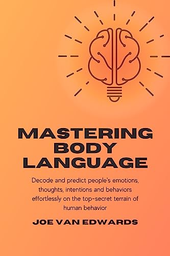The definitive guide to understanding and mastering body language fast ...