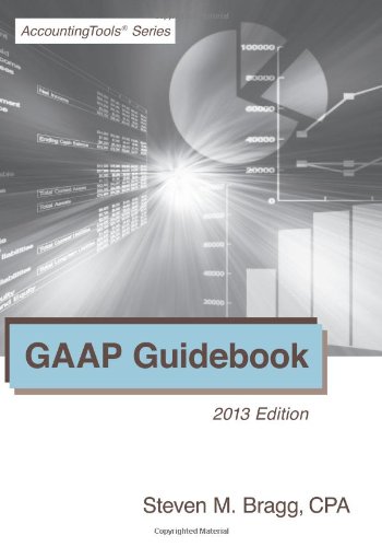 GAAP Guidebook: 2013 Edition: Bragg, Mr. Steven M.: 9781938910067 ...