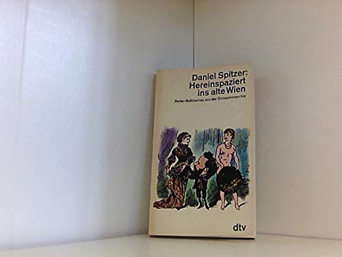 Hereinspaziert ins alte Wien.Heiter-satirisches aus der Donaumonarchie ...