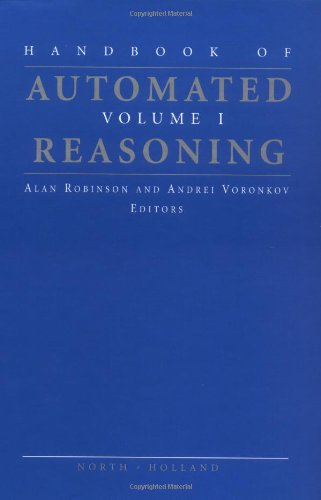 Handbook of Automated Reasoning (Volume I): Voronkov, Andrei, Robinson, Alan J.A.: 9780444829498 ...
