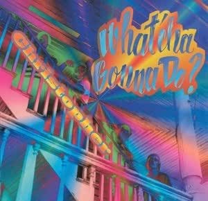 WHATCHA GONNA DO? - Amazon.com Music