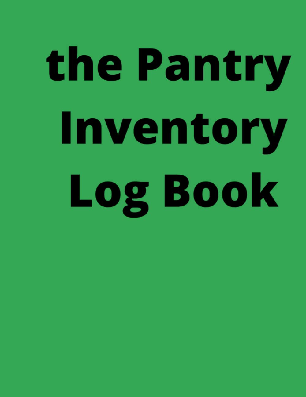 The Pantry Inventory Log Book Pantry Tracker And Organizer Pantry ...