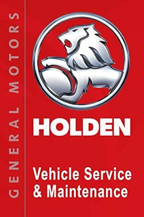 Holden Vehicle Service and Maintenance Book : Publishers, Hit The Road ...