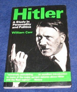 Hitler: A Study in Personality and Politics: Carr, William ...