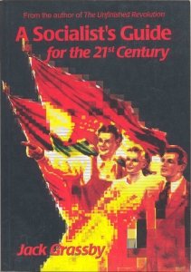 A Socialist Guide for the 21st Century: Jack Grassby: 9781901237221 ...