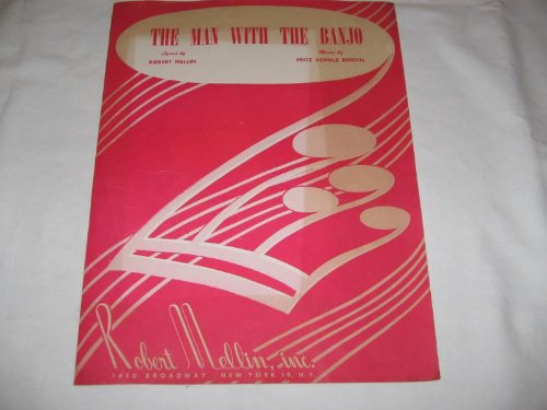 THE MAN WITH THE BANJO ROBERT MELLIN 1952 SHEET MUSIC FOLDER 501 SHEET ...