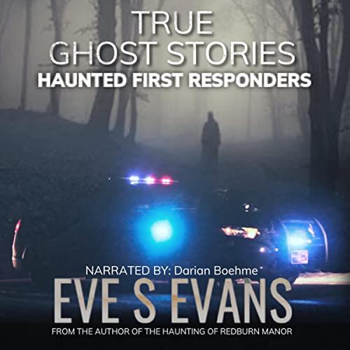 Amazon.com: True Ghost Stories: Haunted First Responders: True Ghost Stories: Real Hauntings ...