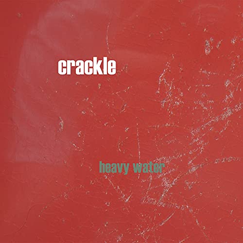 Amazon Music - CrackleのHeavy Water - Amazon.co.jp