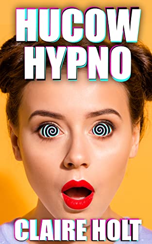 Hucow Hypno eBook : Holt, Claire: Amazon.ca: Books