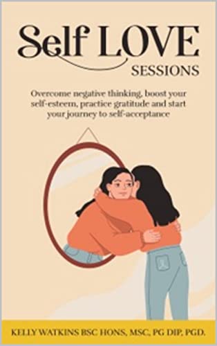 Self Love Sessions: Overcome negative thinking, boost your self-esteem ...