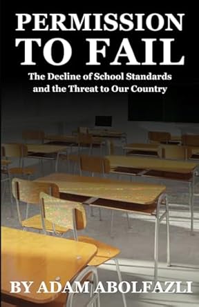 Permission to Fail: The Decline of School Standards and the Threat to ...