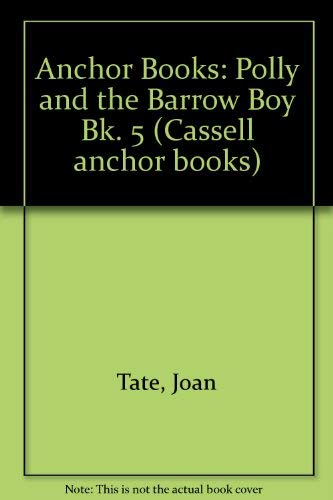 Anchor Books: Polly and the Barrow Boy Bk. 5: Tate, Joan: 9780304296583 ...