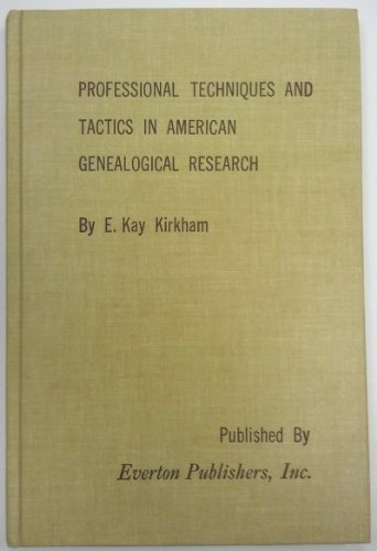 Professional Techniques and Tactics in American Genealogical Research ...