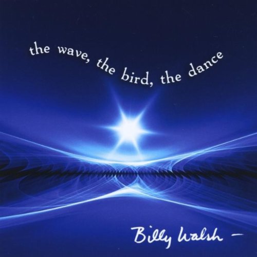 Amazon.com: The Wave, The Bird, The Dance : Billy Walsh: Digital Music