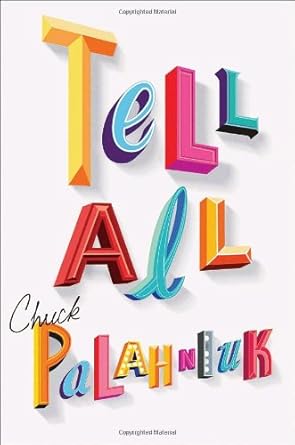 Tell-All: Palahniuk, Chuck: 9780385666312: Amazon.com: Books